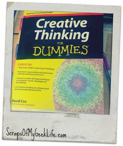 Creative Thinking for Dummies by David Cox | Scraps of My Geek Life